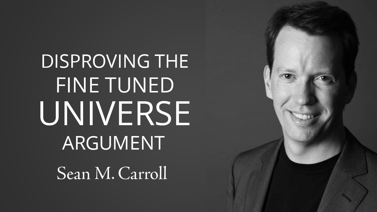 Sean Carroll: Disproving the Fine-tuned Universe Theory - The Mind Voyager